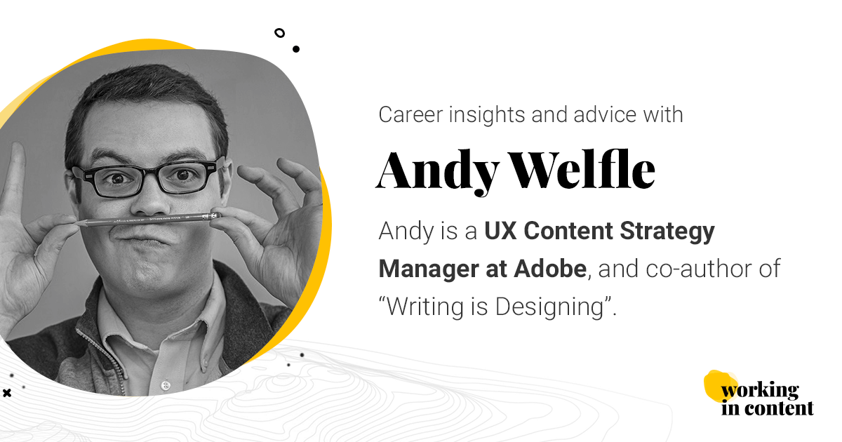 Andy Welfle — Working In Content